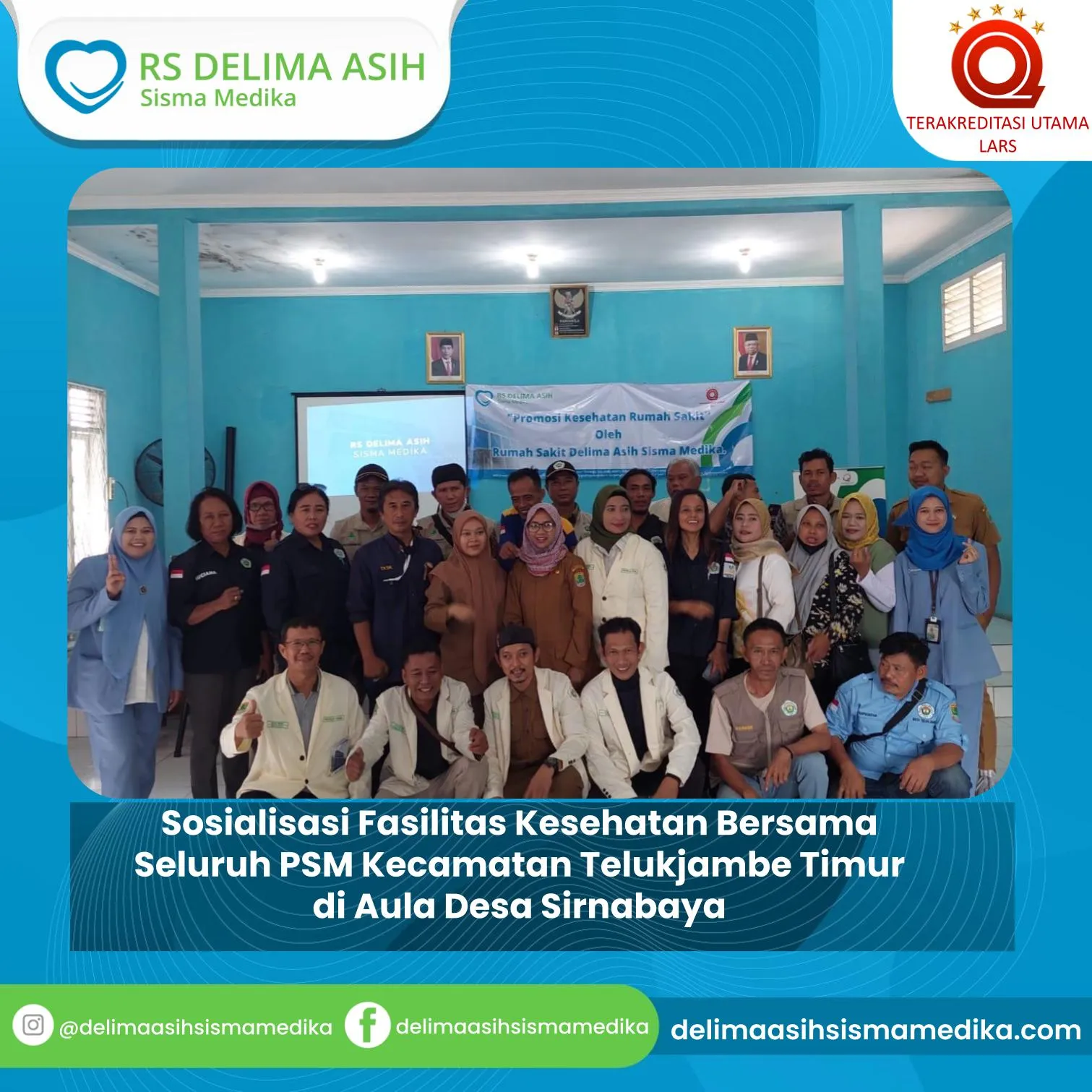 Sosialisasi Fasilitas Kesehatan Bersama Seluruh PSM Kec Telukjambe - Rumah Sakit Delima Asih ...